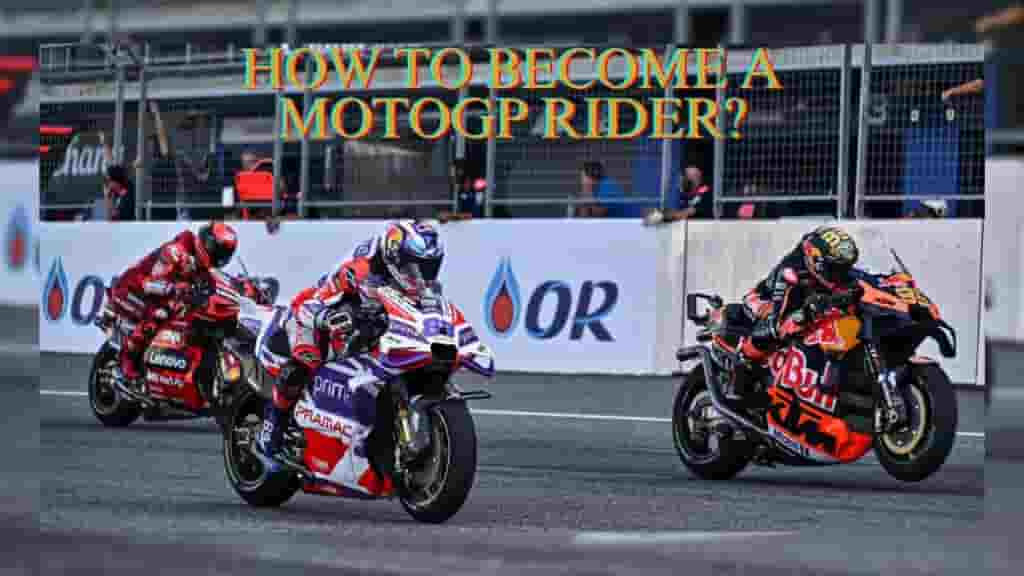 How to become a MotoGP rider? Here is a guide