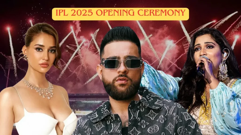 IPL 2025 Opening Ceremony: What to Expect from the Grand Event